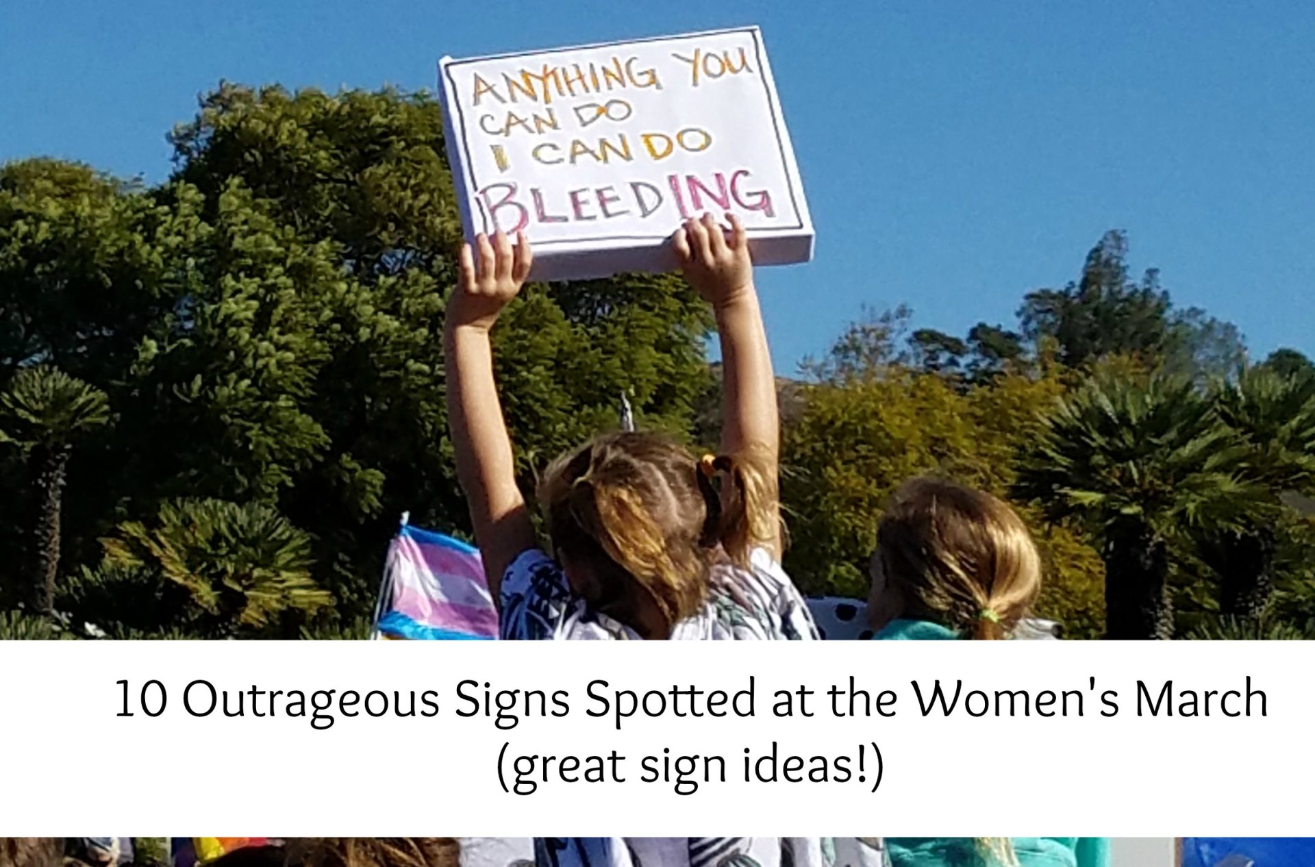 Outrageous Signs Spotted at the Women's March 2018